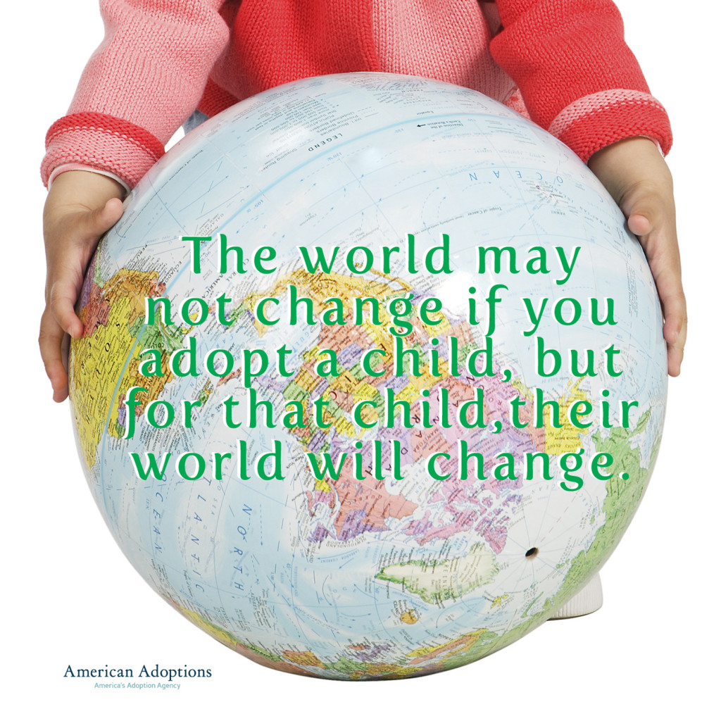 Adoption Changing the World | American Adoptions Blog