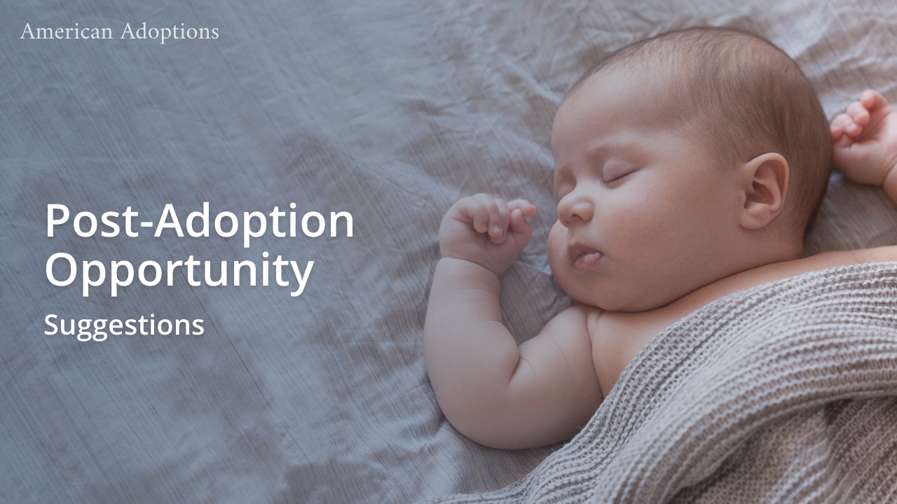 American Adoptions - Post-Adoption Opportunity Suggestions